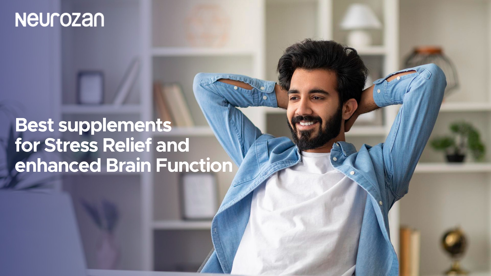 Best Supplements for Stress Relief & Enhanced Brain Function