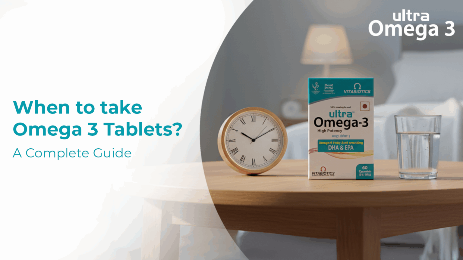 When to take Omega 3 Tablets? A Complete Guide – Vitabiotics India